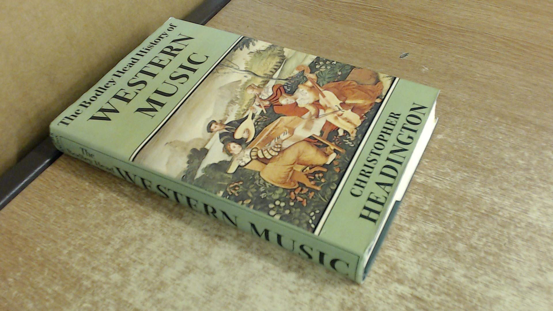 The Bodley Head History of Western Music by Christopher Headington ...