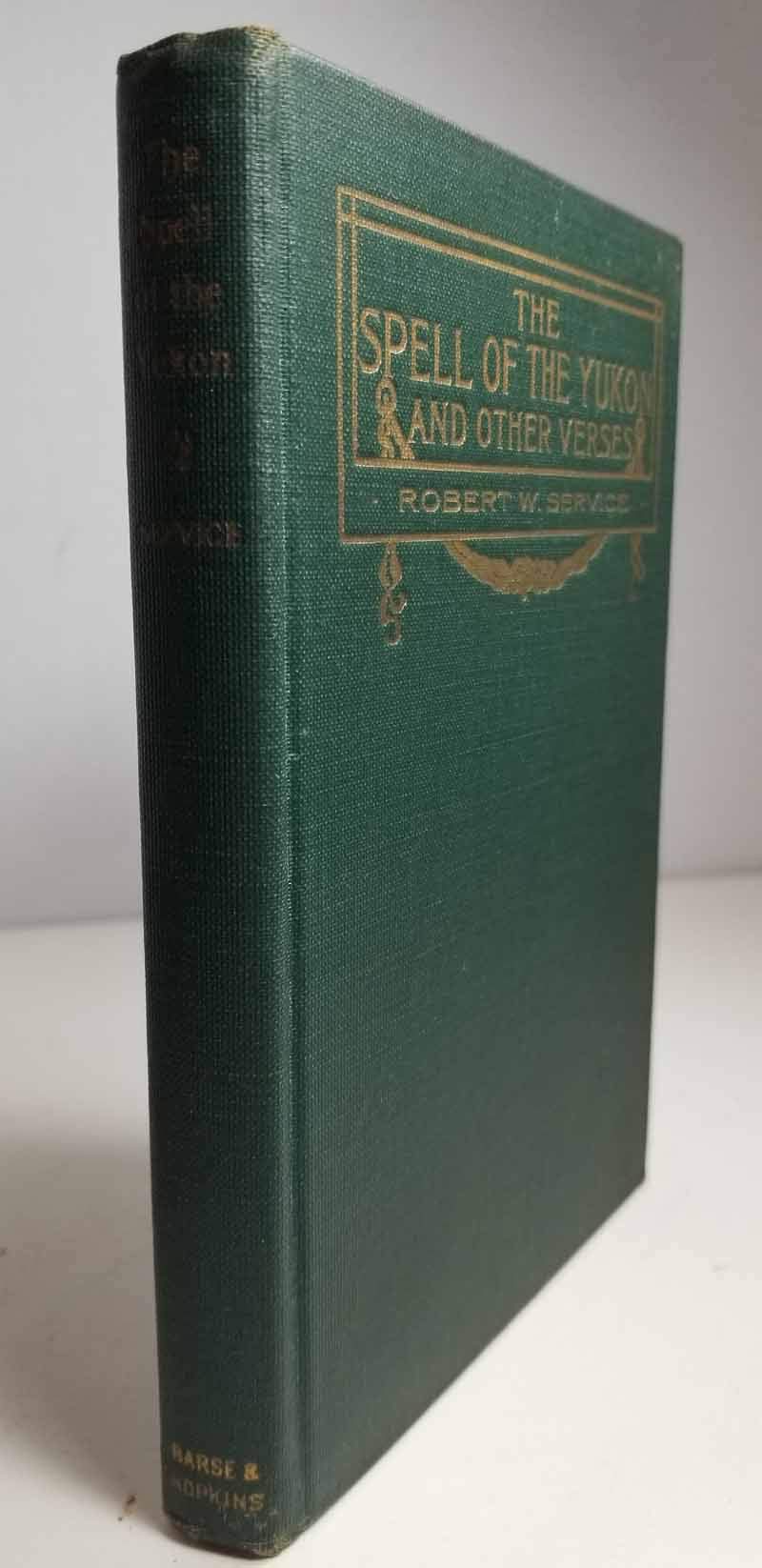 The Spell of the Yukon and Other Verses by Robert W. Service | Goodreads