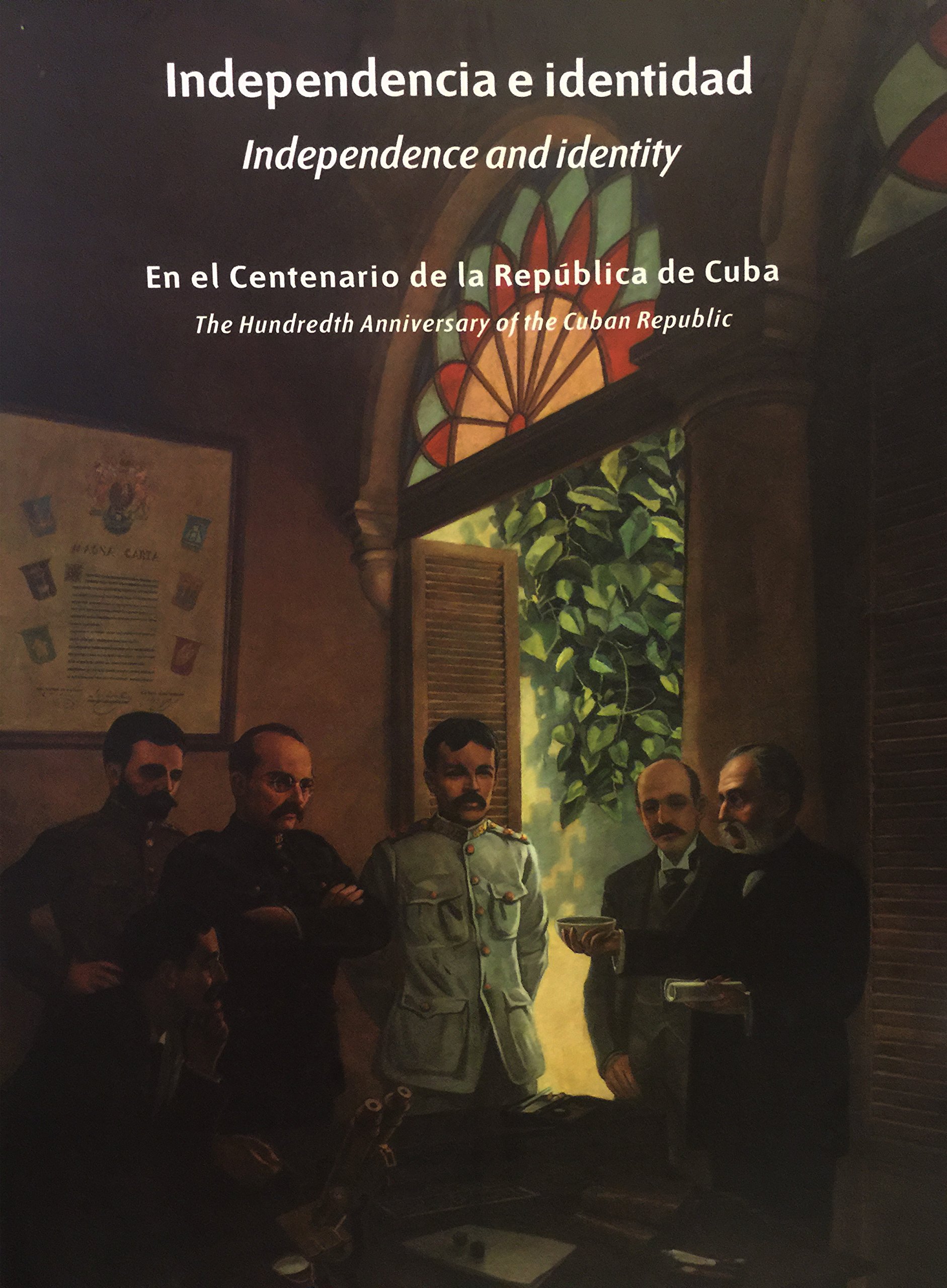 Independencia e Identidad: En el Centenario de la República de Cuba by ...