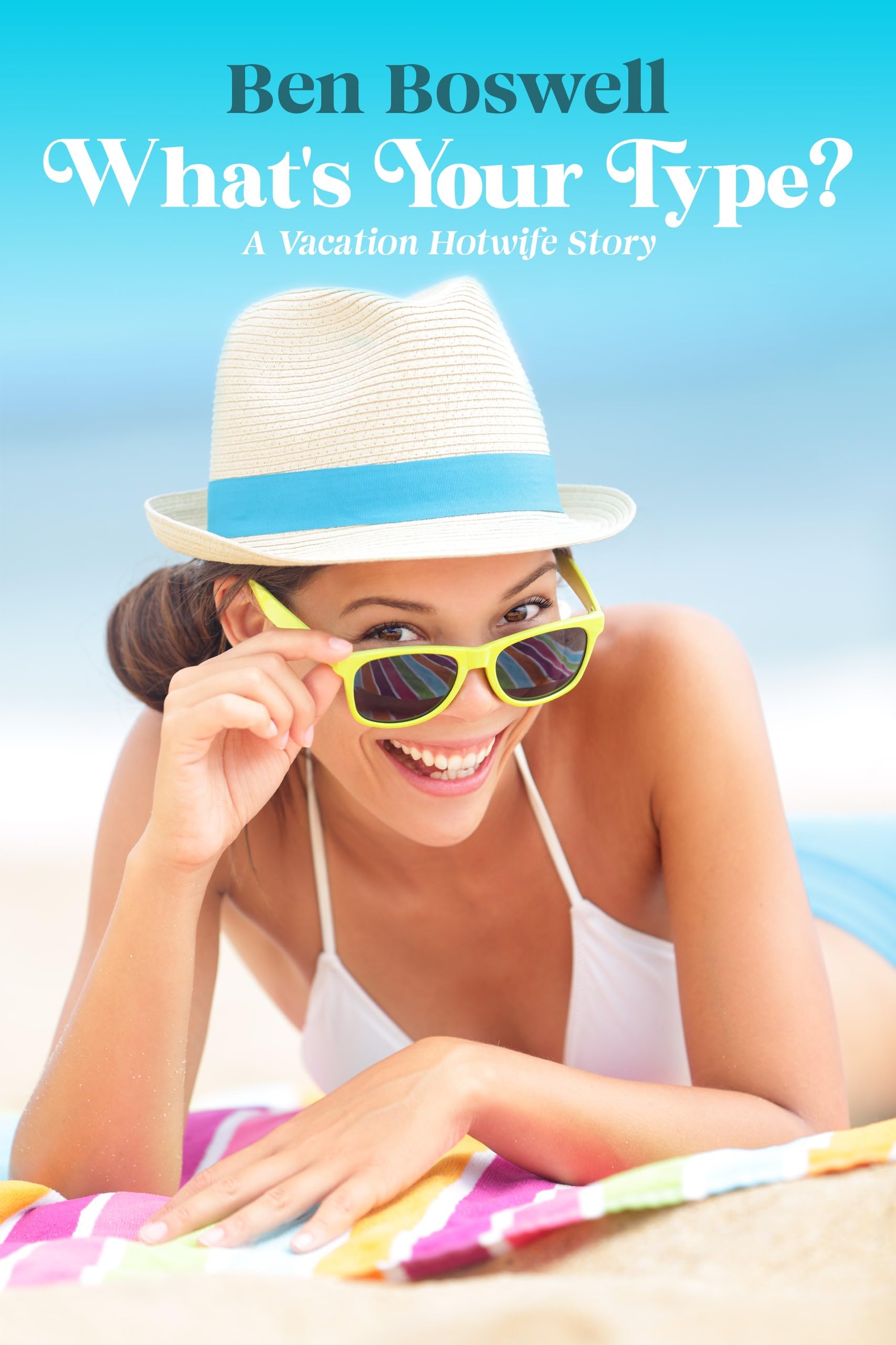 What's Your Type?: A Vacation Hotwife Story by Ben Boswell | Goodreads