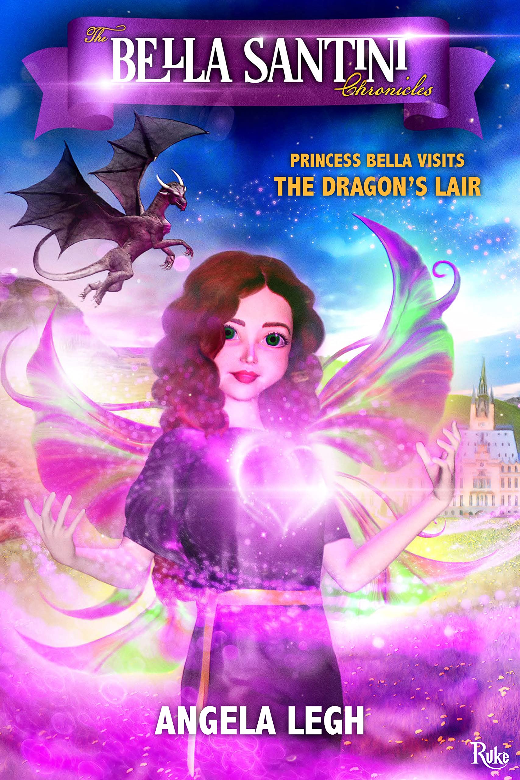 Princess Bella Visits the Dragon's Lair: The Bella Santini Chronicles ...