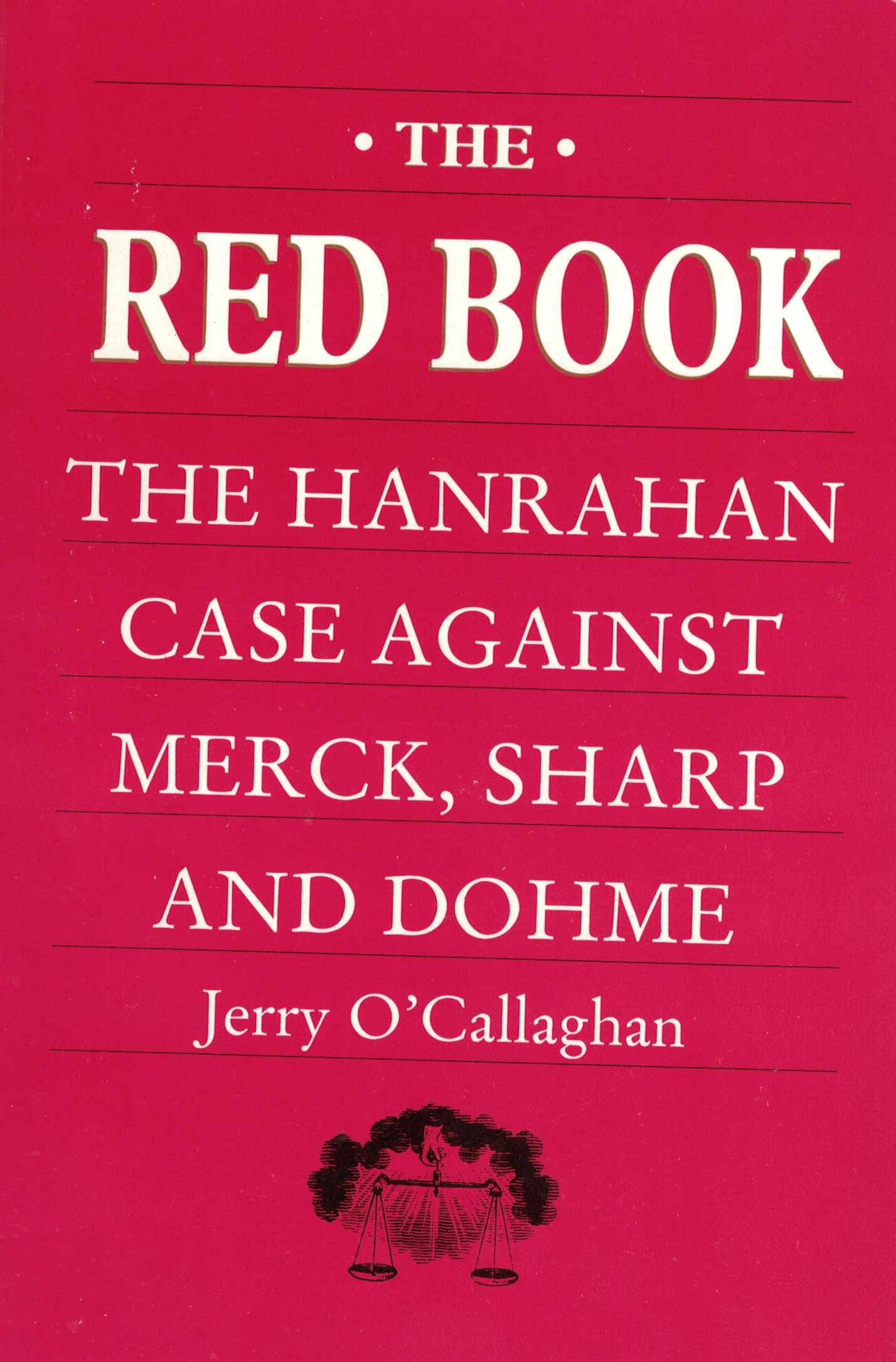 The Red Book: The Hanrahan Case Against Merck, Sharp and Dohme by Jerry ...