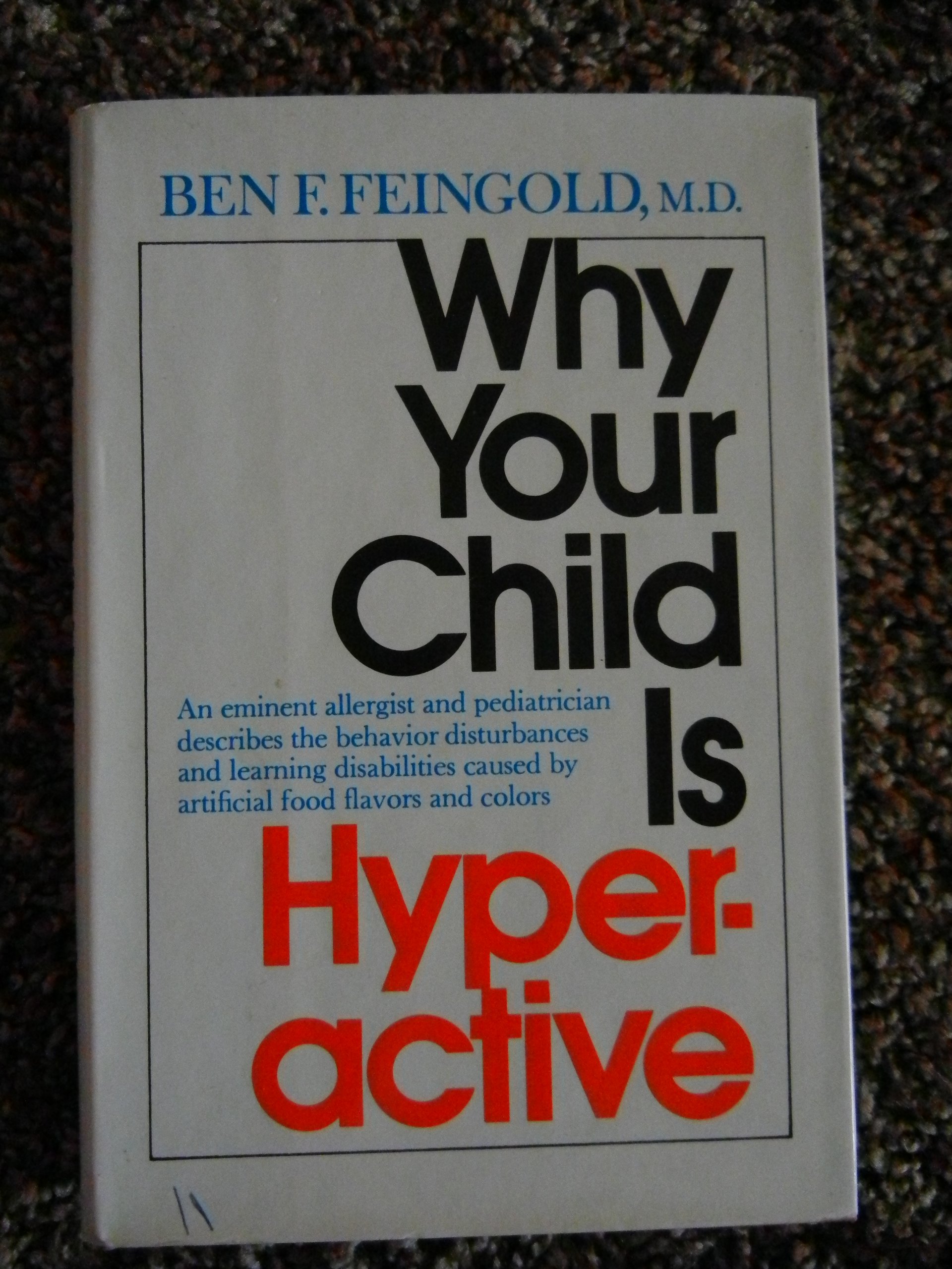 Why Your Child is Hyper-Active by Ben Feingold | Goodreads