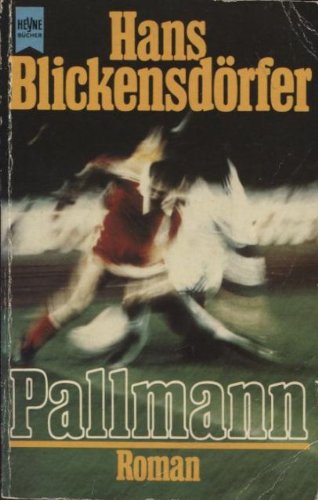 Pallmann. Roman. by Hans Blickensdörfer | Goodreads