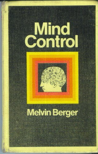 Mind Control by Melvin A. Berger | Goodreads