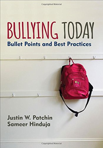 Bullying Today: Bullet Points and Best Practices by Justin W. Patchin ...