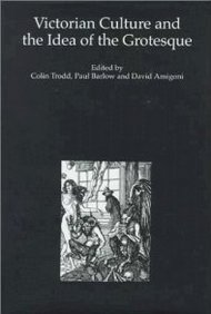 Victorian Culture and the Idea of the Grotesque by Colin Trodd | Goodreads