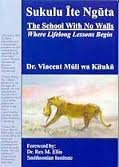The School with No Walls: Where Lifelong Lessons Begin by Vincent Muli ...
