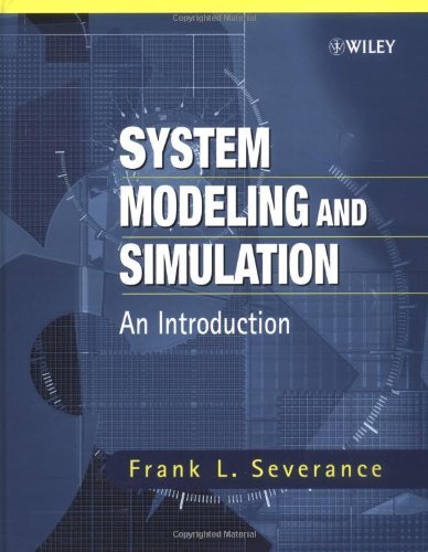 System Modeling and Simulation: An Introduction by Frank L. Severance by Frank L. Severance ...