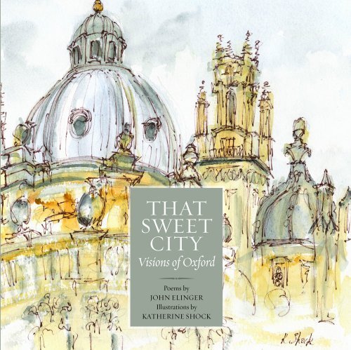 That Sweet City: Visions of Oxford by John Elinger (2013) Paperback by ...
