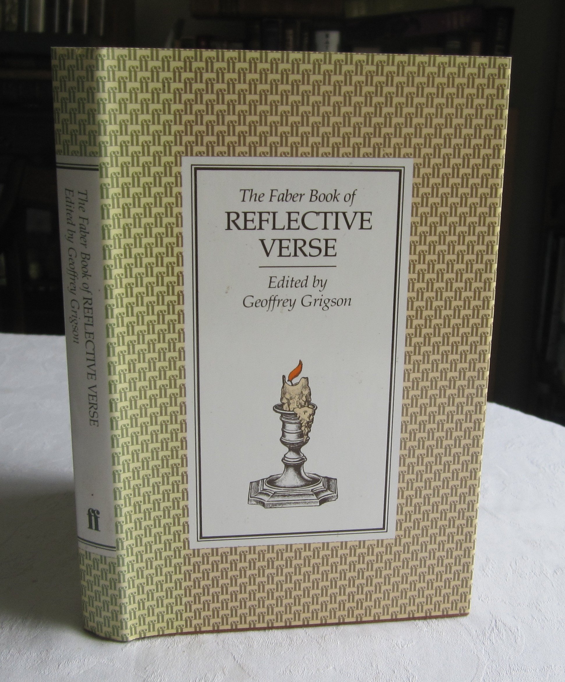 The Faber book of reflective verse by Geoffrey Grigson | Goodreads