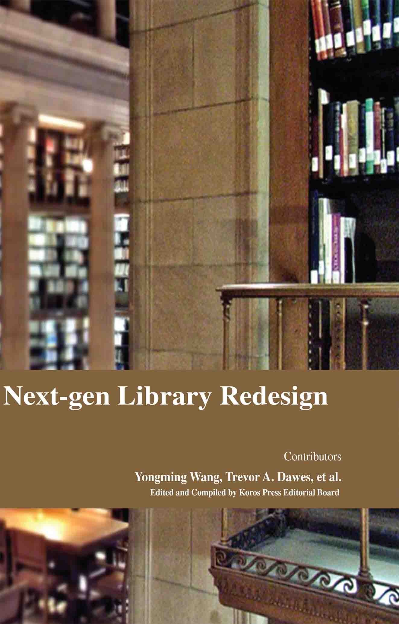 Next-Gen Library Redesign by Trevor A. Dawes et al Yongming Wang | Goodreads