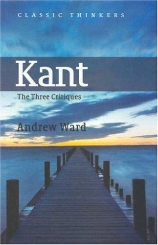 Kant: The Three Critiques (PCTS-Polity Classic Thinkers series) by ...