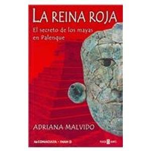 La Reina Roja/ the Red Queen: El Secreto De Los Mayos En Palenque/The ...