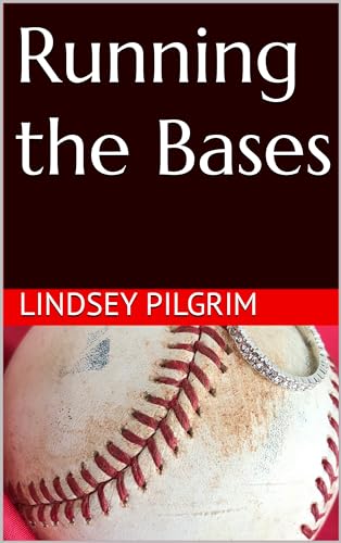 Running the Bases by Lindsey Pilgrim | Goodreads