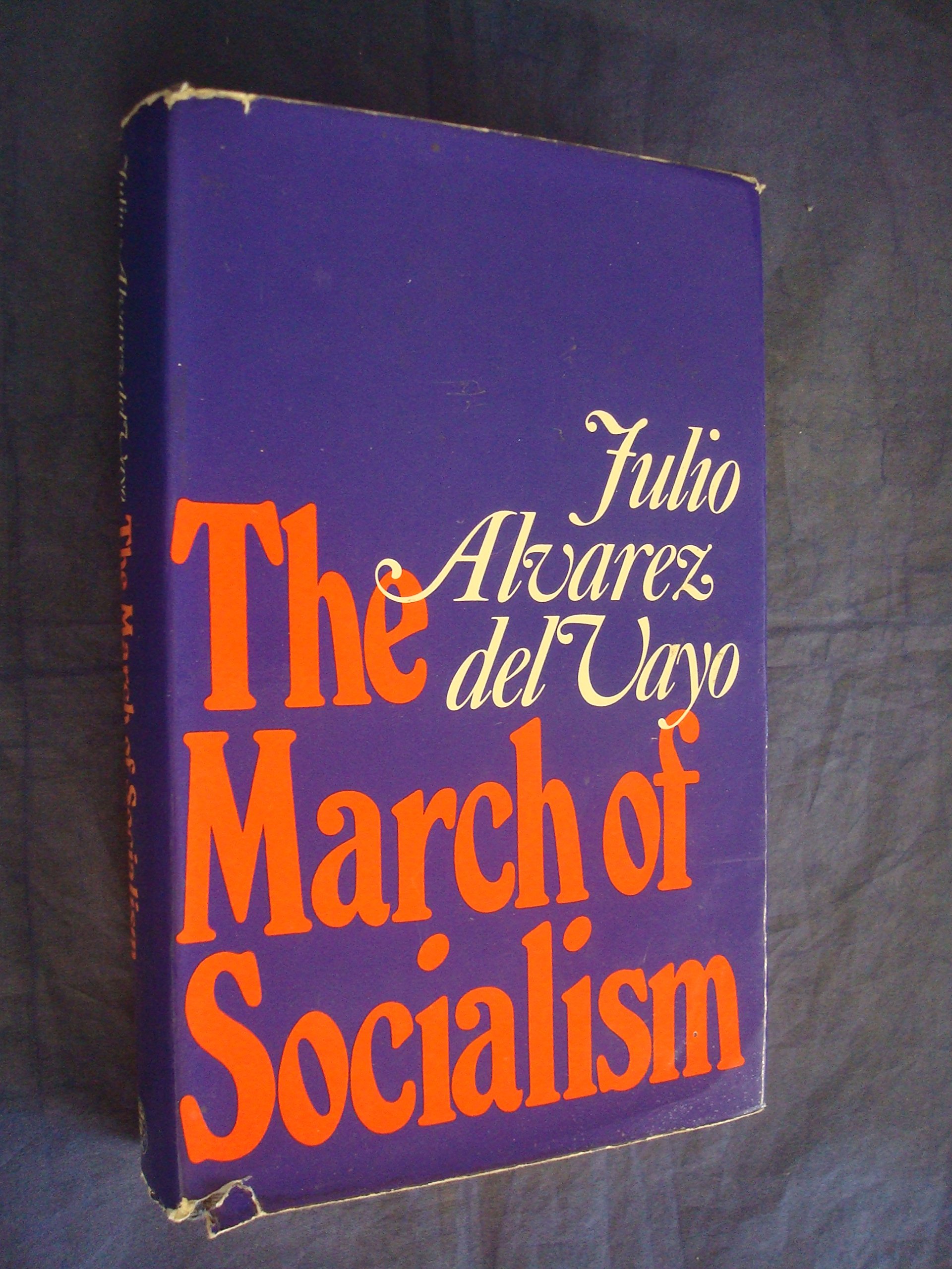 The march of socialism by Julio Alvarez Del Vayo | Goodreads