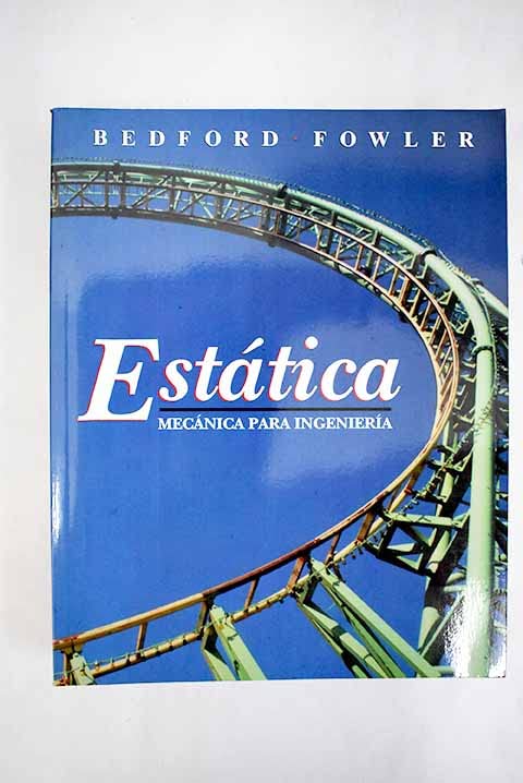 Estatica Mecanica Para Ingenieria (Spanish Edition) by Bedford Fowler ...
