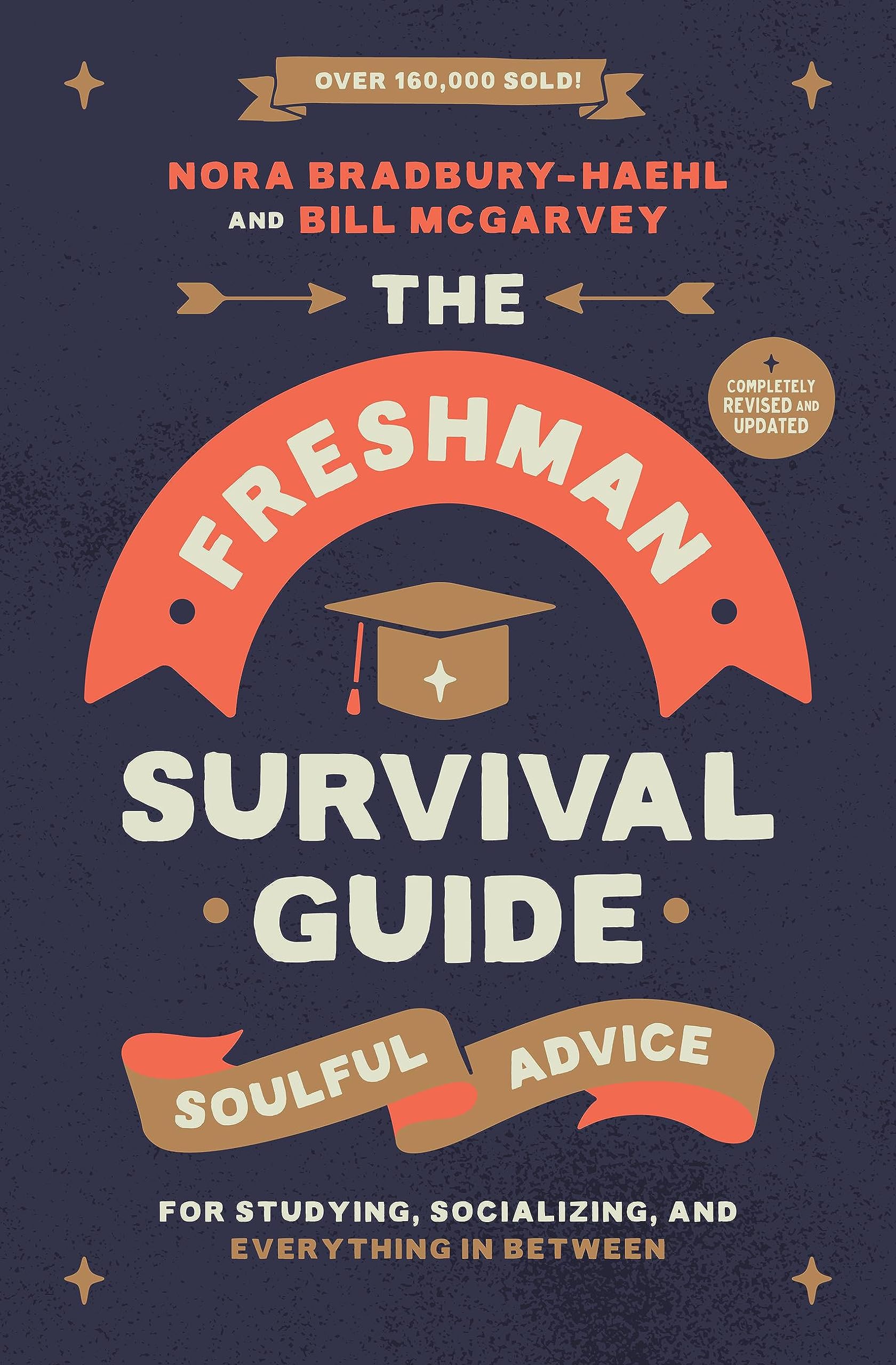 The Freshman Survival Guide: Soulful Advice for Studying, Socializing ...