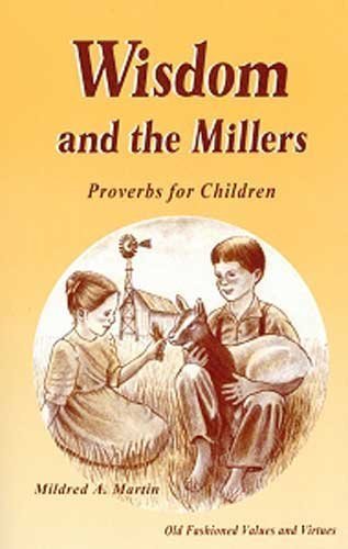 Wisdom and the Millers: Proverbs for Children by Mildred A. Martin by ...