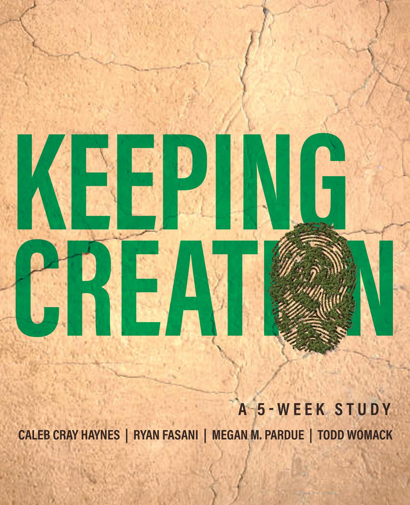 Keeping Creation: A 5-Week Study by Caleb Cray Haynes | Goodreads
