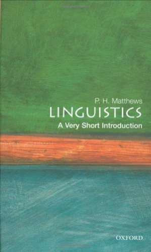 Linguistics: A Very Short Introduction by P. H. Matthews by P. H ...
