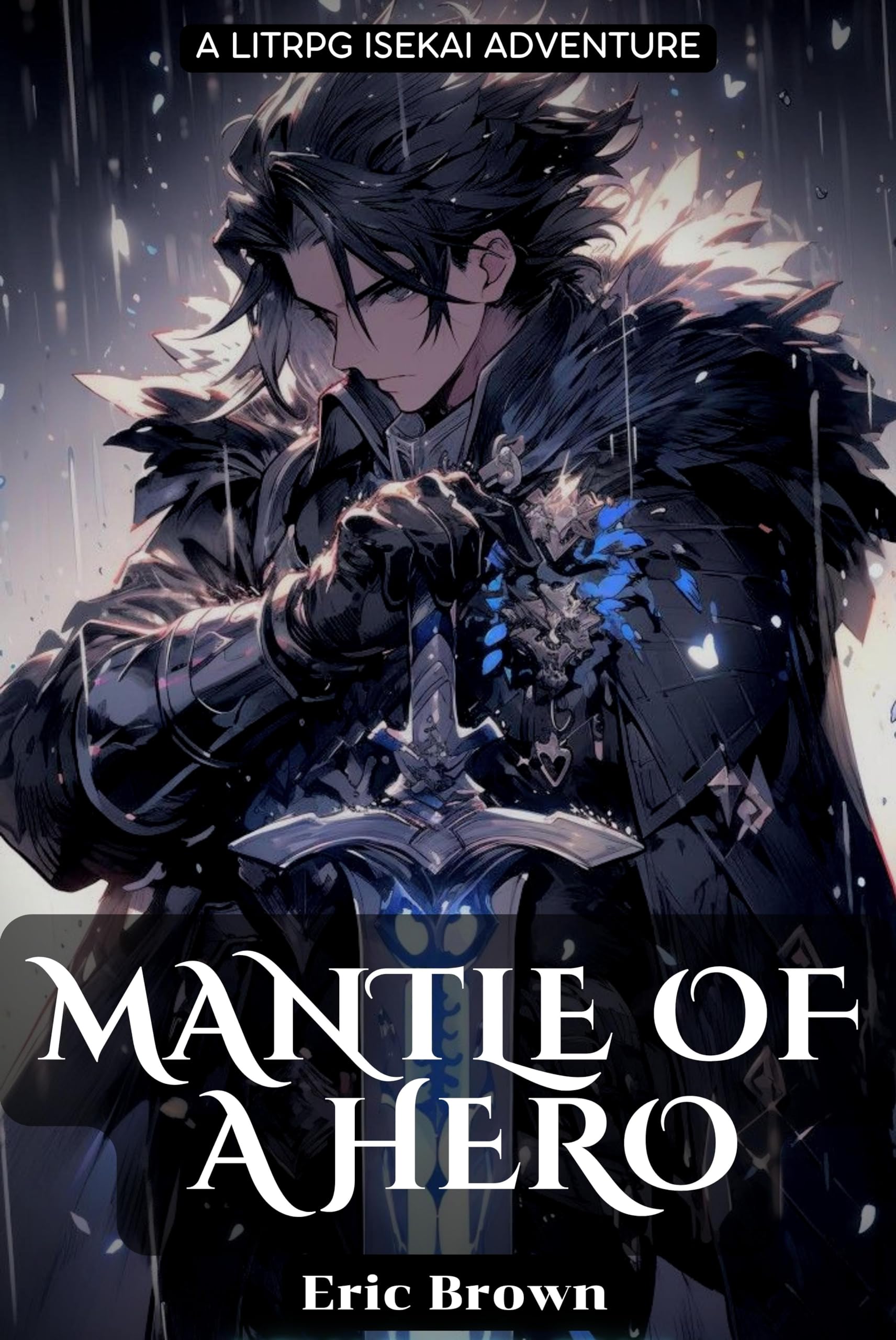 Mantle of a Hero: A LitRPG Isekai Adventure by Eric Brown | Goodreads