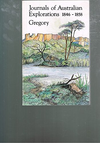 Journals of Australian exploration by Augustus Charles Gregory | Goodreads