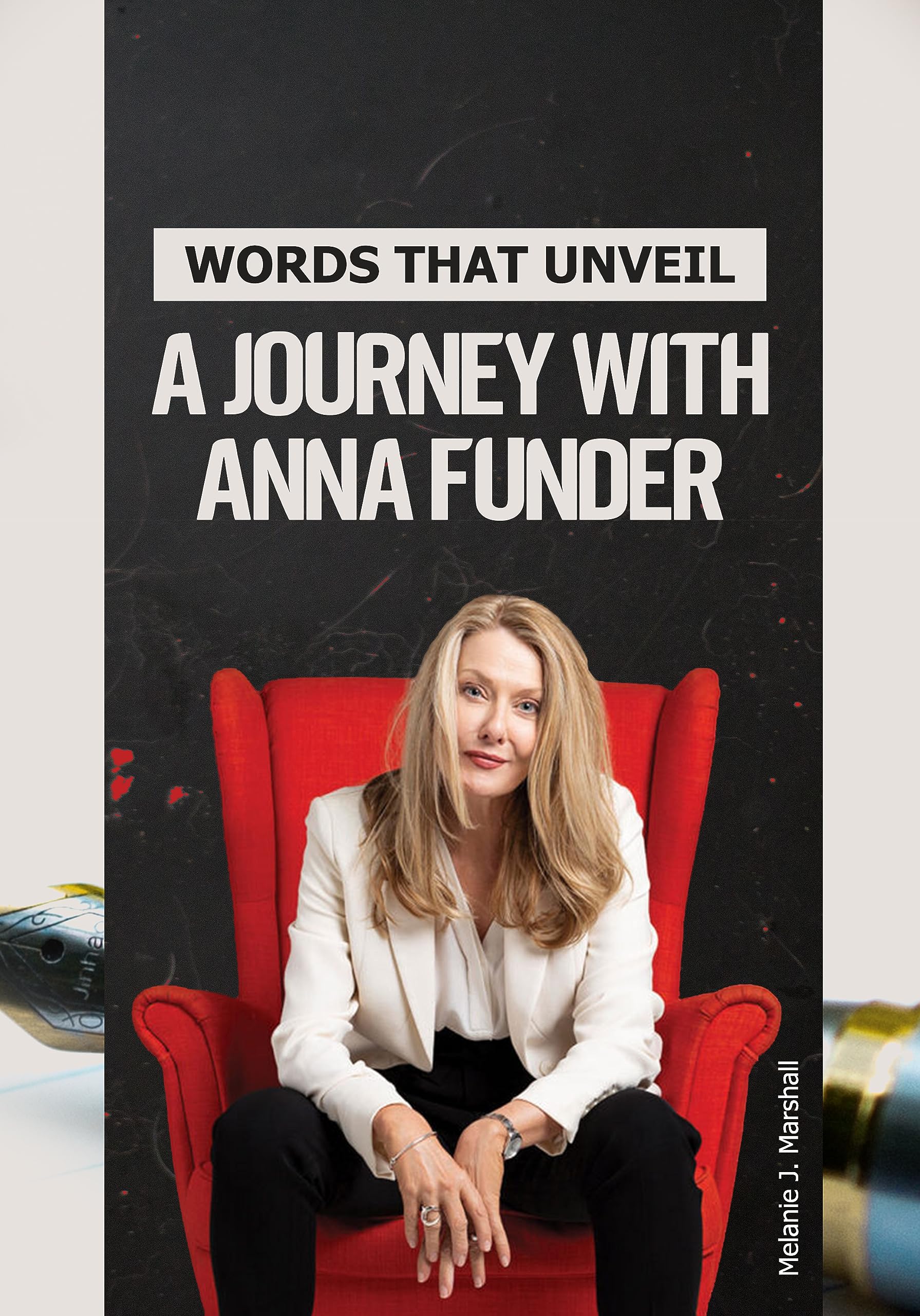 Words That Unveil: A Journey with Anna Funder: A short memoir of Anna ...