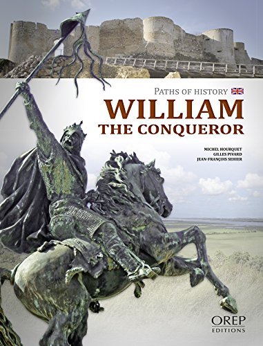 William the Conqueror: Paths of History by Michel Hourquet Sehier Jean ...