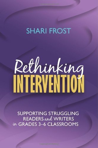 Rethinking Intervention: Supporting Struggling Readers and Writers in ...