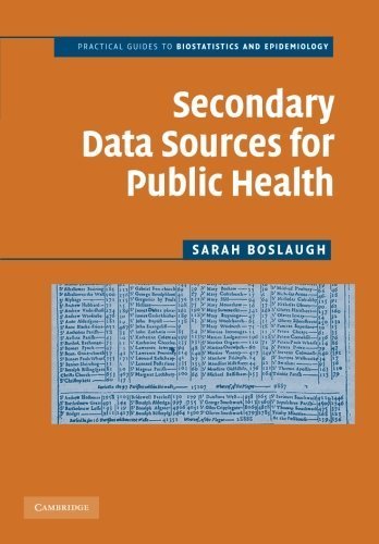 Secondary Data Sources for Public Health: A Practical Guide (Practical ...