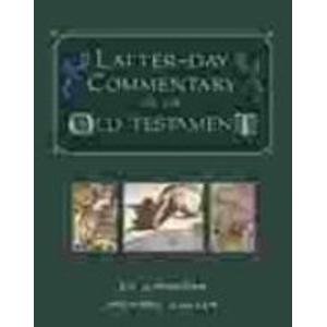 Latter-Day Commentary on the Old Testament by Ed J. Pinegar | Goodreads