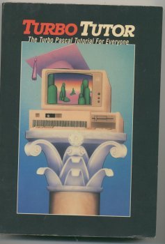 TURBO tutor: A self-study guide to TURBO Pascal by Frank Borland ...