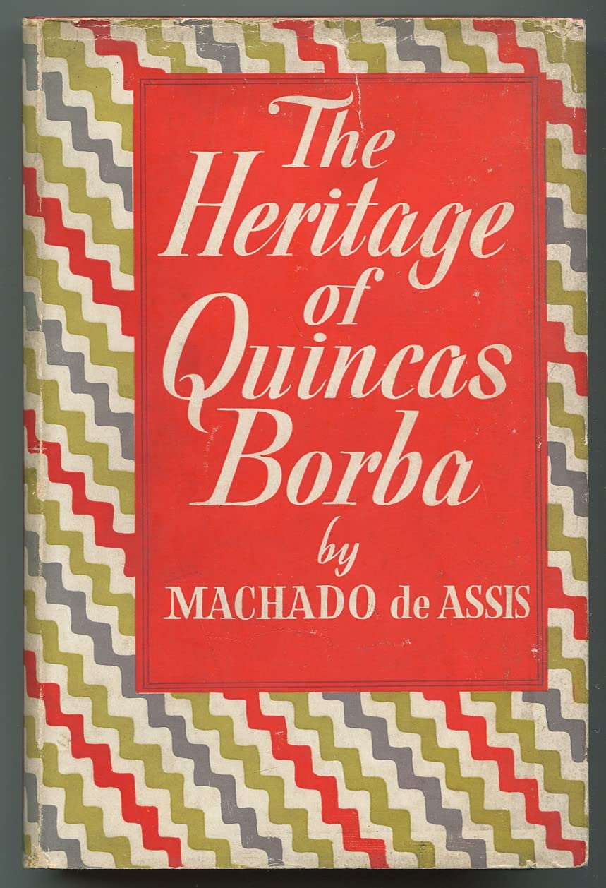 THE HERITAGE OF QUINCAS BORBA. by Machado de Assis | Goodreads
