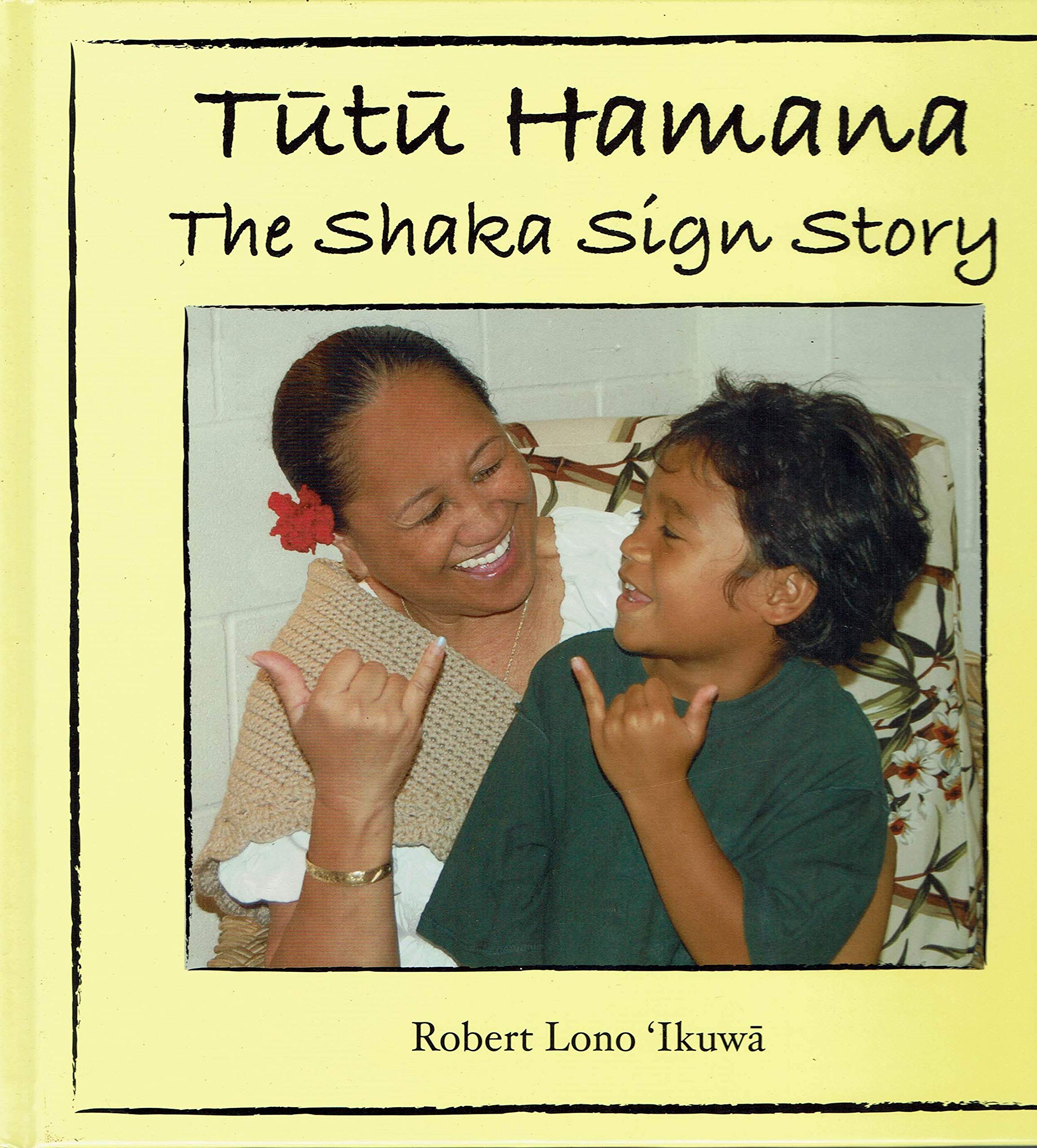 Tutu Hamana: The Shaka Sign Story by Robert Lono 'Ikuwa | Goodreads