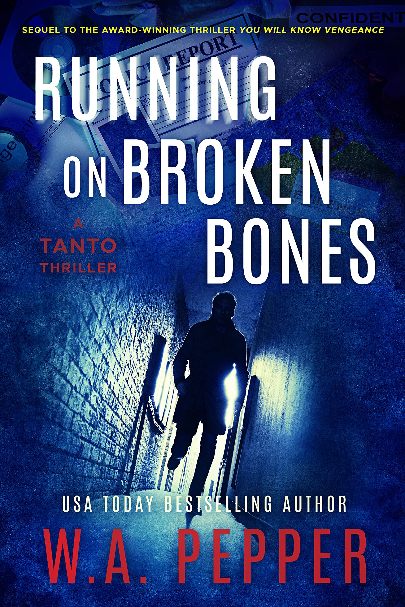 Running on Broken Bones: A Tanto Thriller by W.A. Pepper | Goodreads
