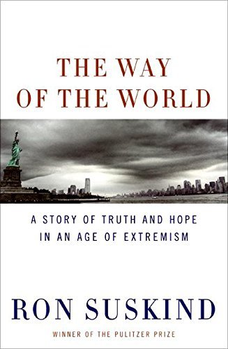 The Way of the World: A Story of Truth and Hope in an Age of Extremism ...