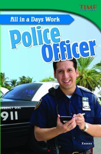 All in a Day's Work: Police Officer (Time for Kids Nonfiction Readers ...