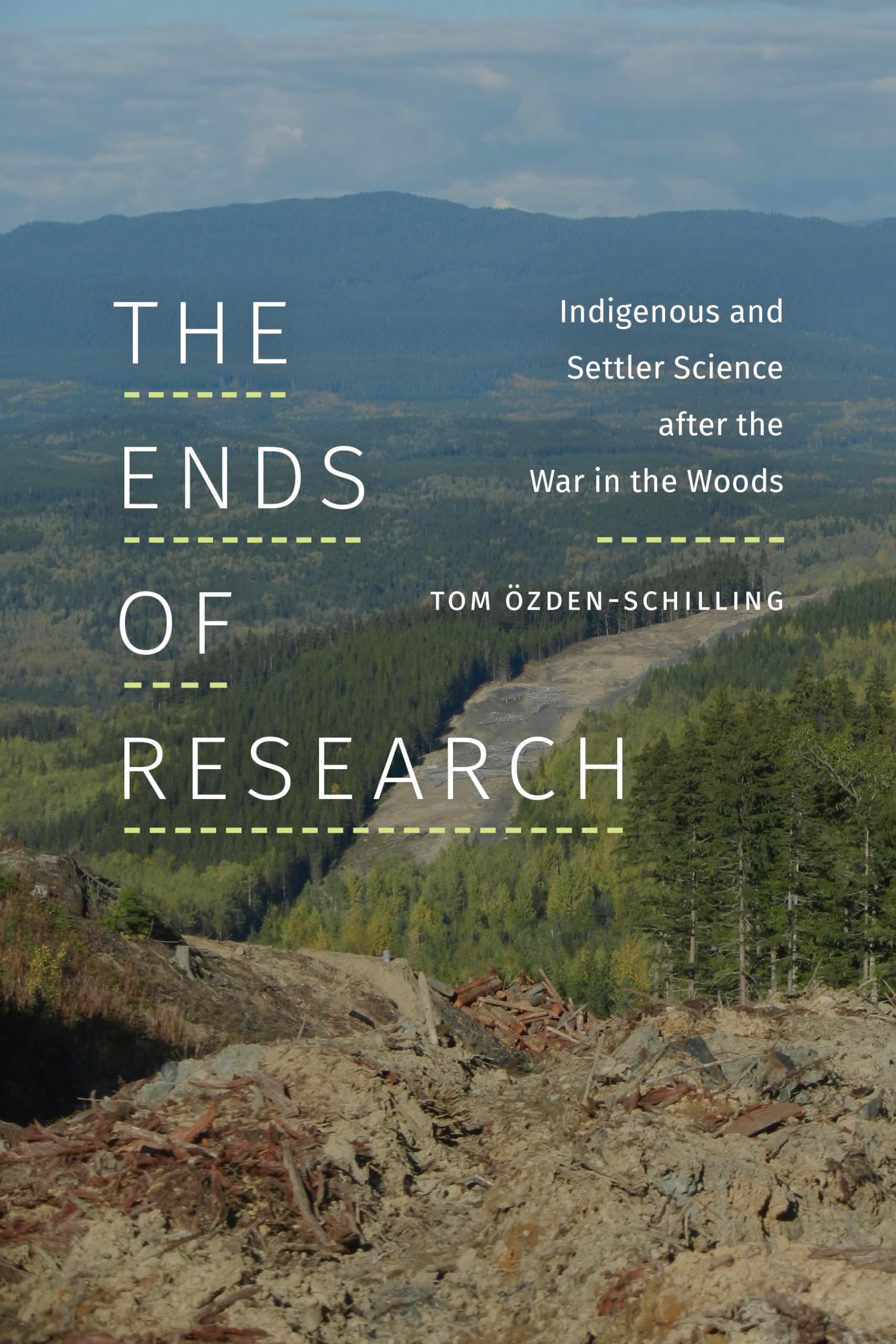 The Ends of Research: Indigenous and Settler Science after the War in ...