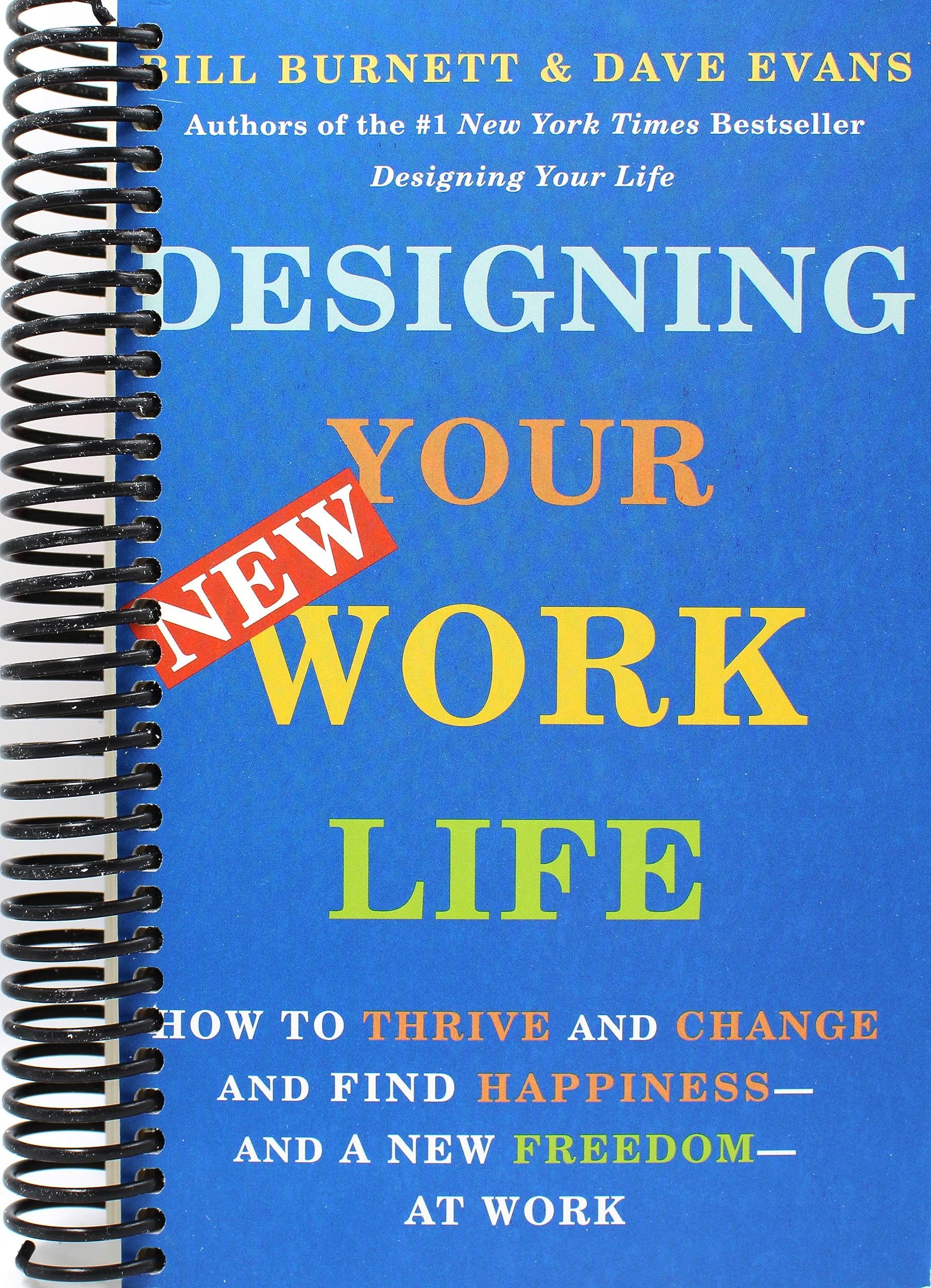 Designing Your New Work Life: How to Thrive and Change and Find ...