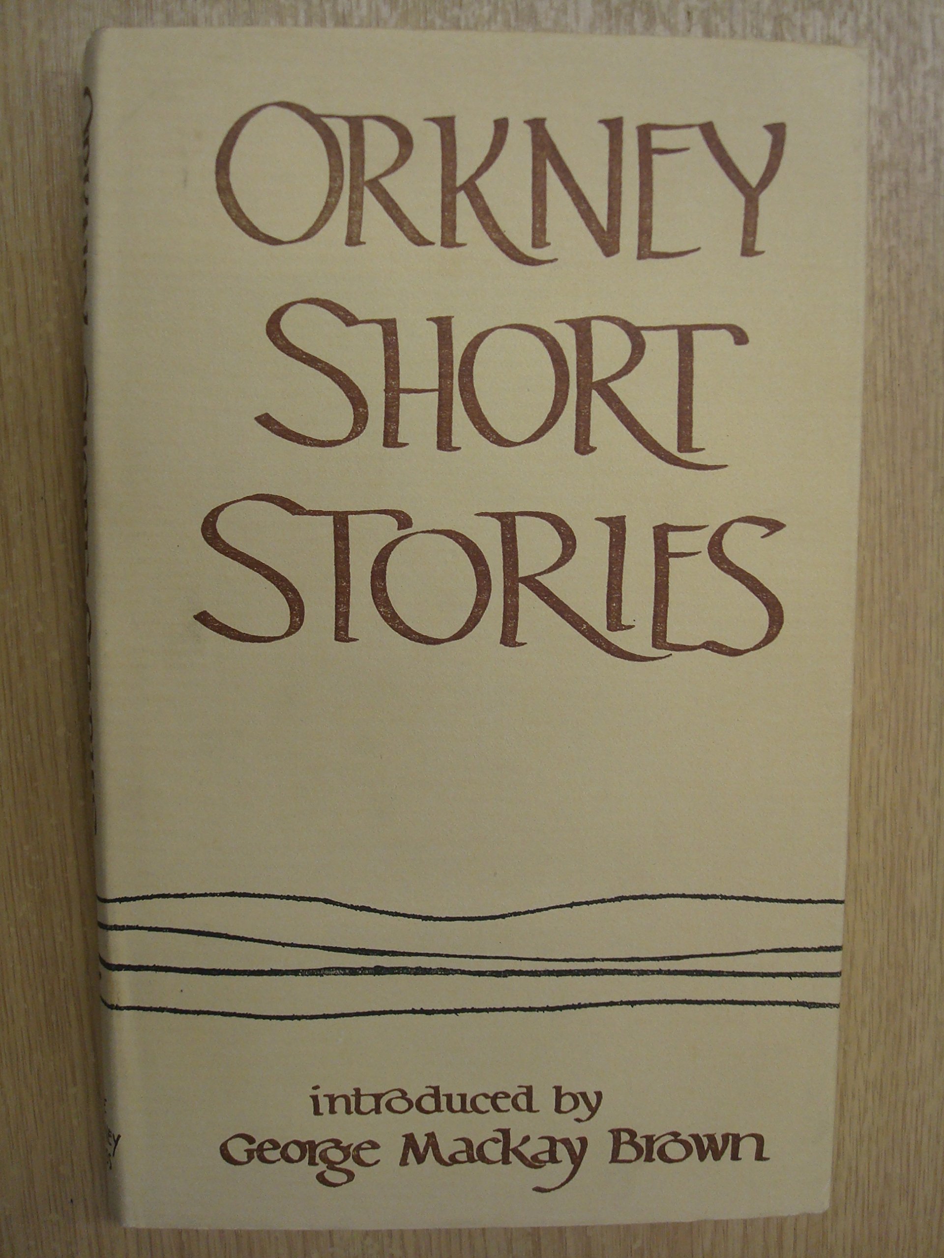 ORKNEY SHORT STORIES. by George Mackay Brown | Goodreads