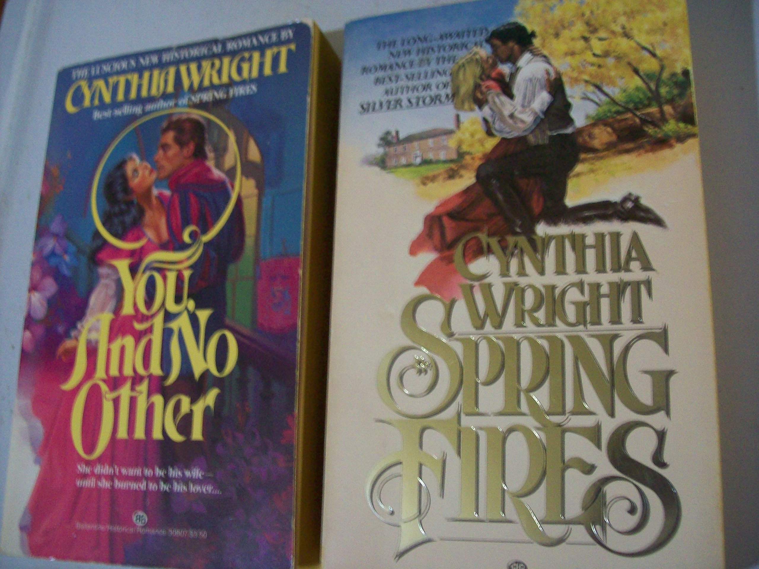 2 Volumes Set: You, And No Other & Spring Fires by Cynthia Wright ...