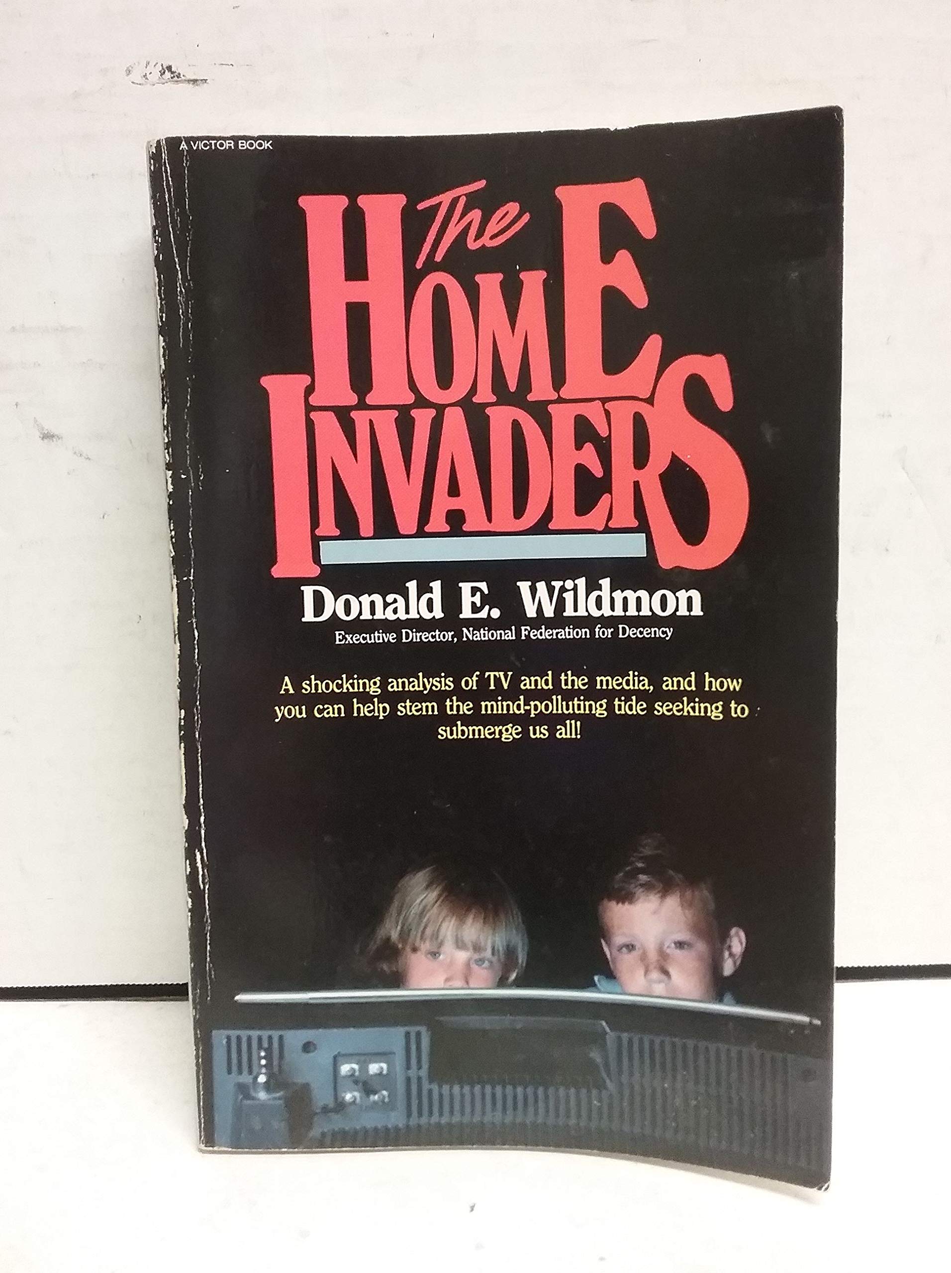 The Home Invaders by Donald E. Wildmon | Goodreads