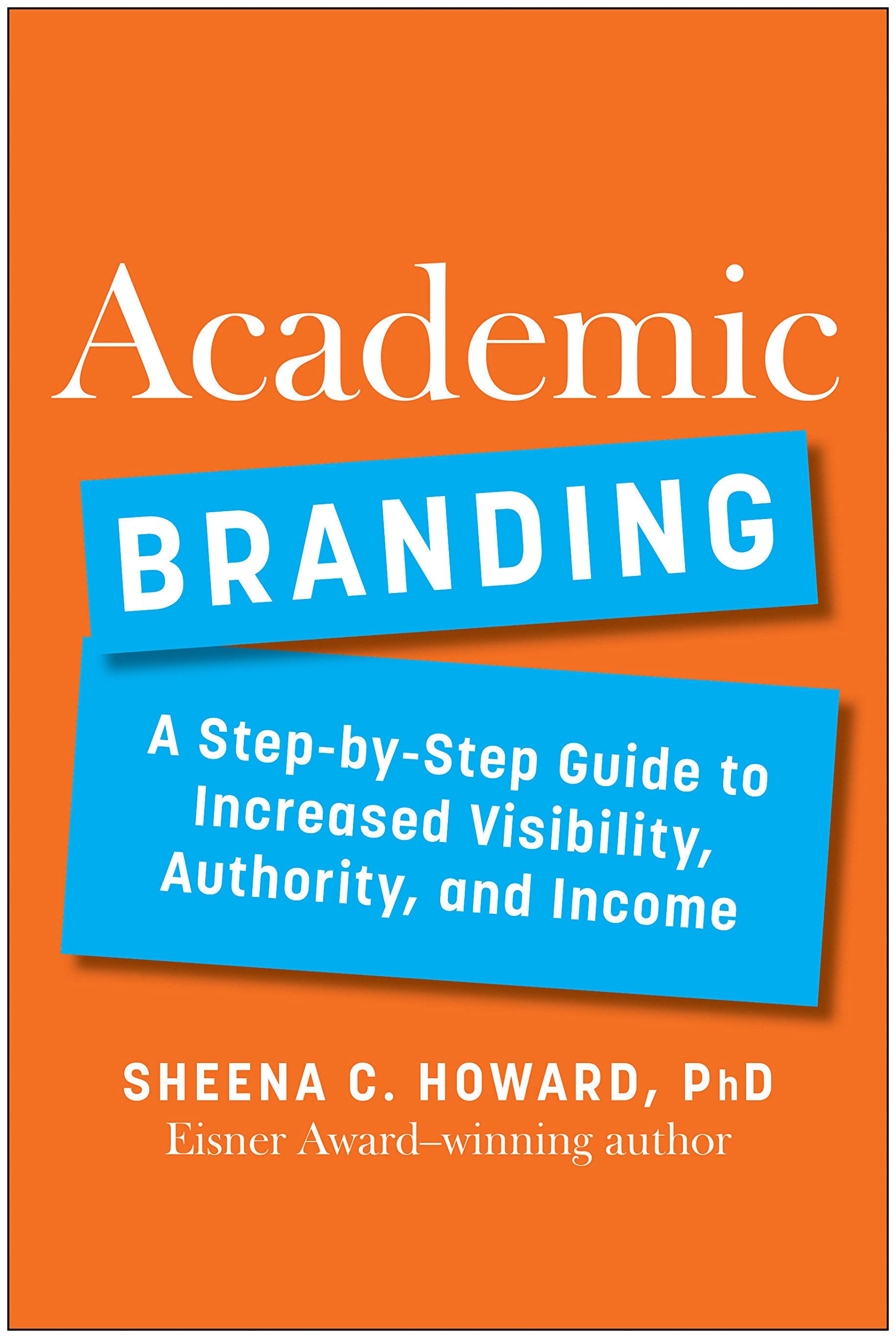 Academic Branding: A Step-by-Step Guide to Increased Visibility ...