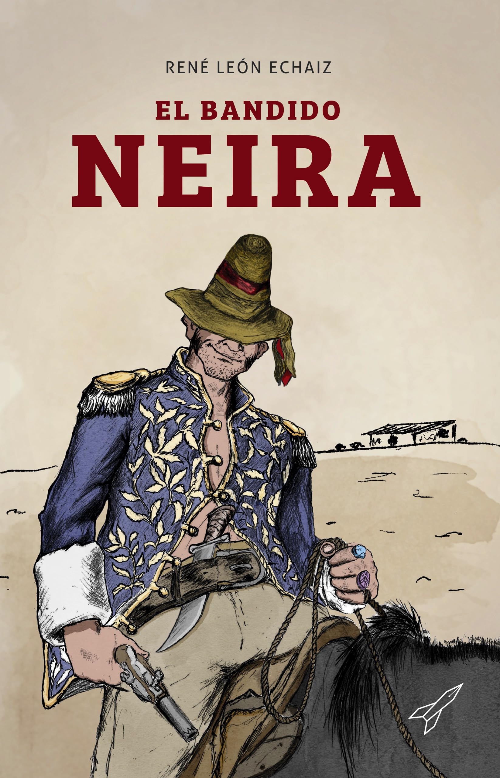 El bandido Neira (Spanish Edition) by René León Echaiz | Goodreads