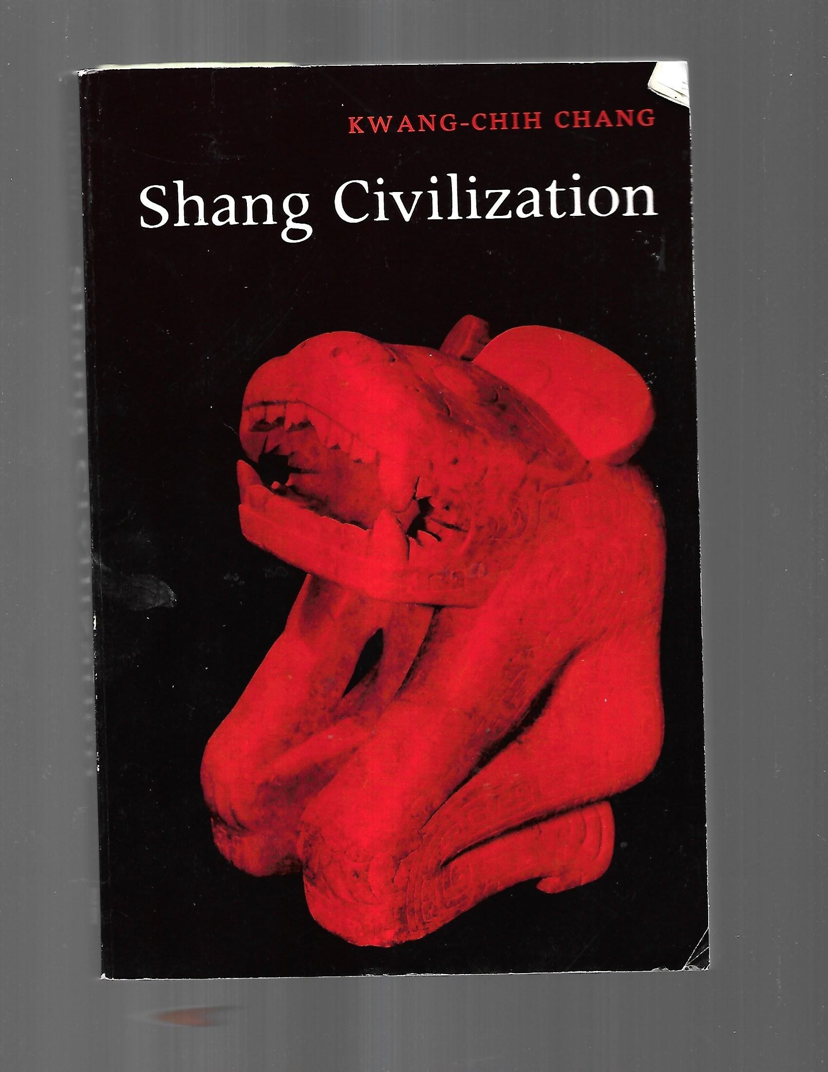 Shang Civilization by Kwang-chih Chang | Goodreads