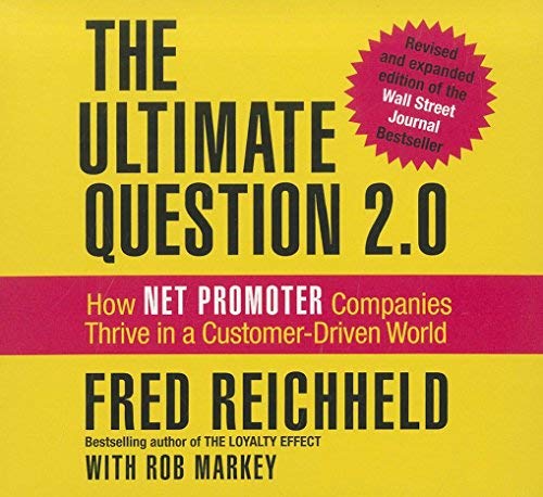 The Ultimate Question 2.0 (Revised and Expanded Edition): How Net ...