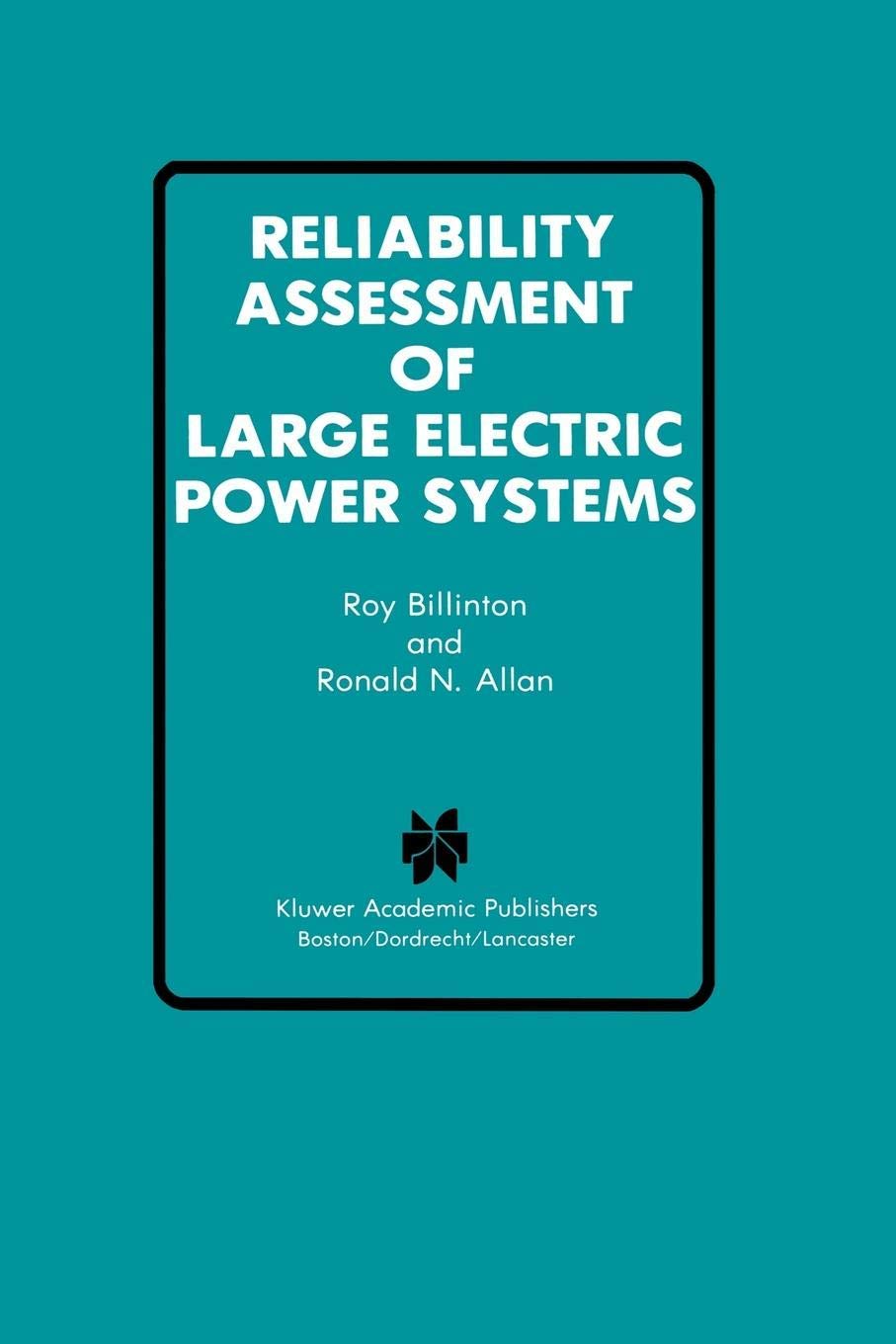Reliability Assessment of Large Electric Power Systems by Ronald N ...