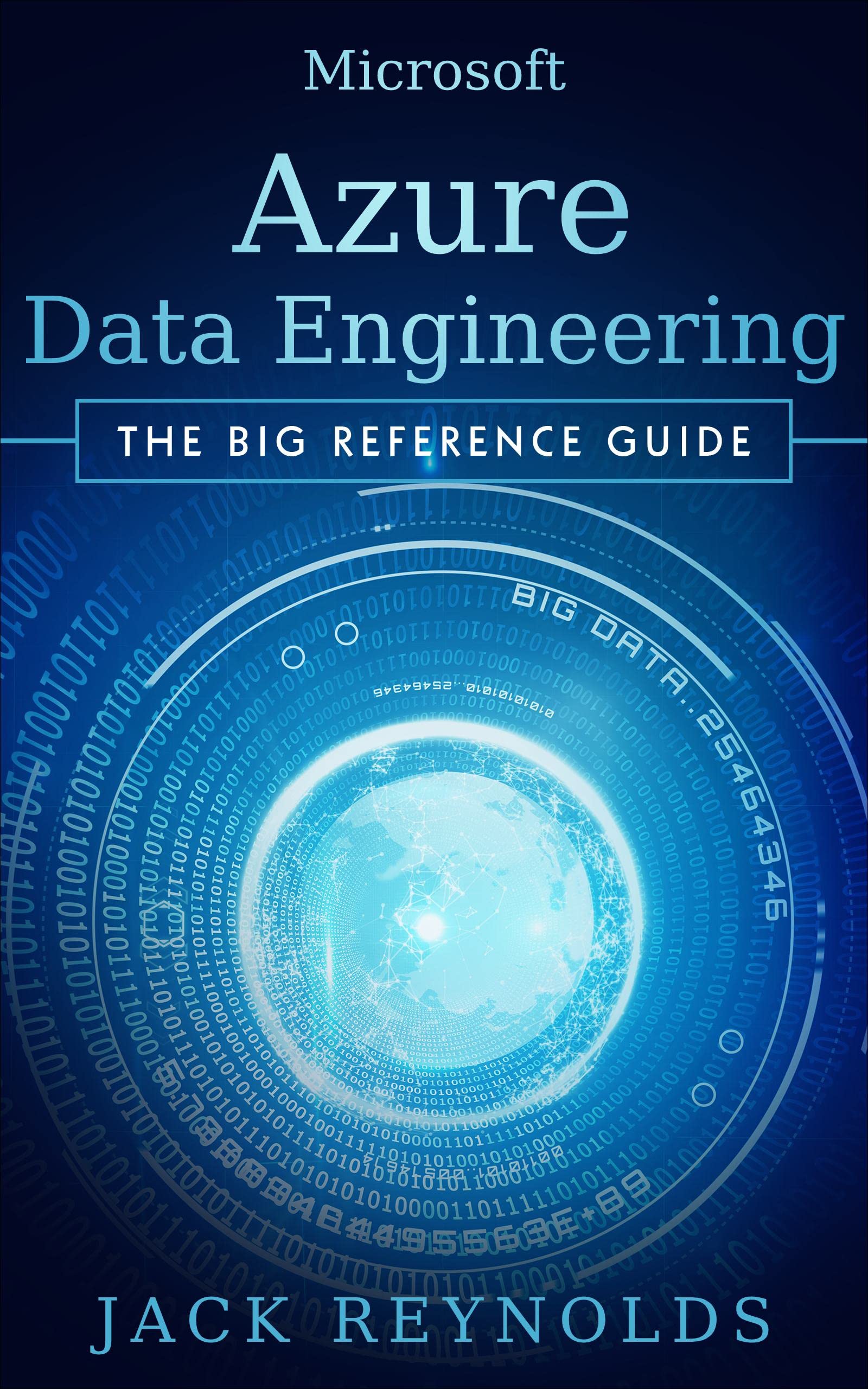 Microsoft Azure Data Engineering The Big Reference Guide By Jack