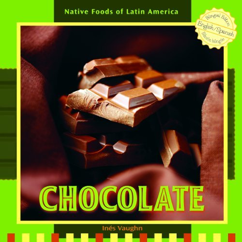 Chocolate (Native Foods of Latin America / Alimentos Ind-Genas de Latin ...
